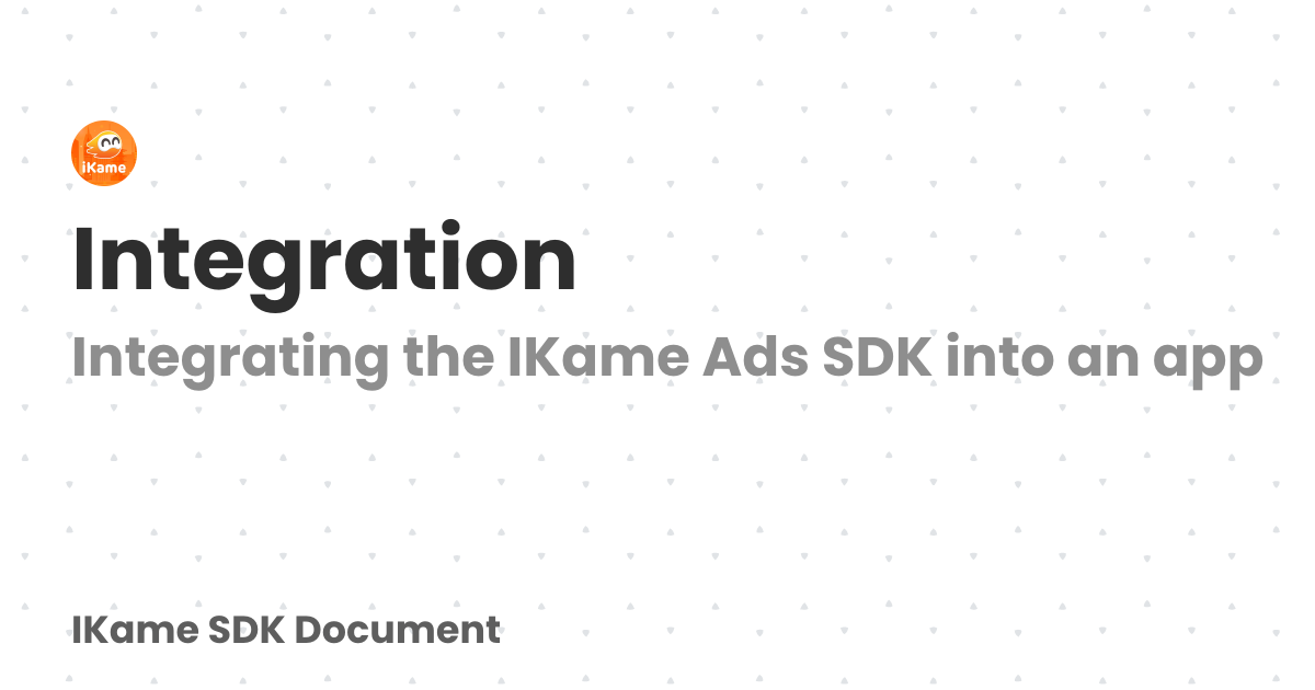 Integration | IKame SDK Docs